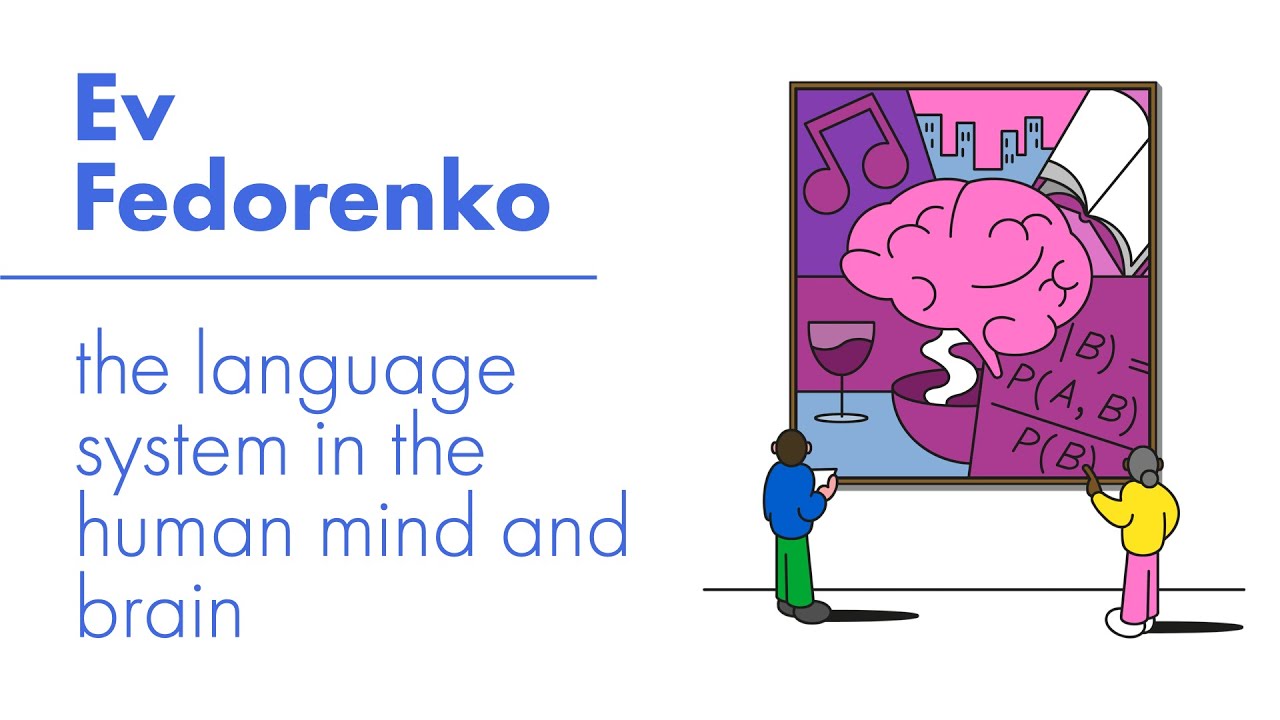 Ev Fedorenko - The language system in the human mind and brain (ELLE ...