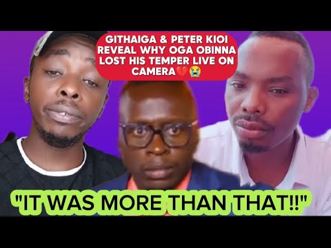 GITHAIGA & PETER KIOI REVEAL WHY OGA OBINNA LOST HIS TEMPER LIVE ON CAMERA💔😭 - YouTube