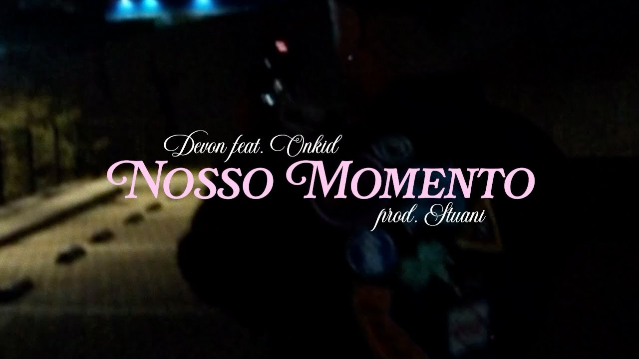 DEVON - NOSSO MOMENTO Feat. ONKID [Oficial Visualizer] - YouTube