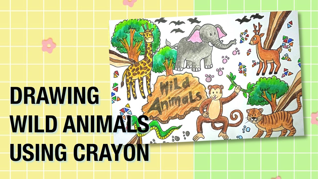 Easy Drawing: Wild Animals (using crayon) | Menggambar Hewan Liar ...