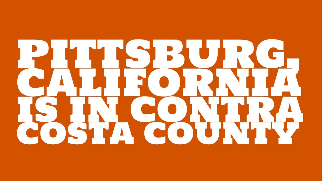What County Is Pittsburg California In YouTube what-county-is-pittsburg-california-in-youtube