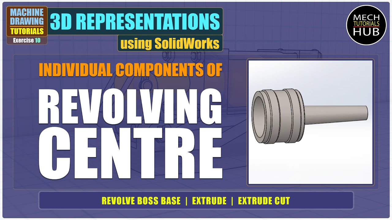 Revolving Centre (Components) | 3D REPRESENTATIONS (SolidWorks) | Ex 10 ...