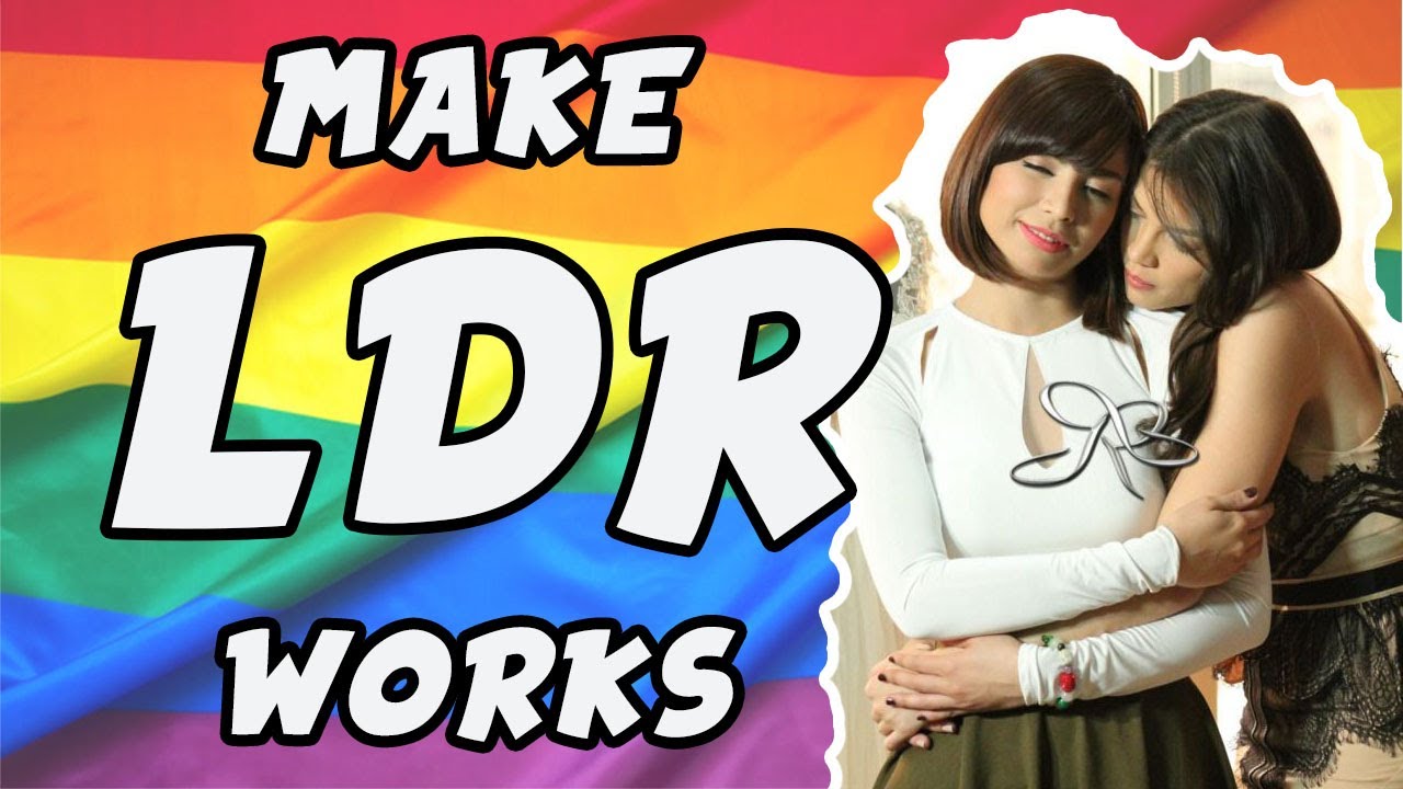 HOW TO MAKE LDR WORKS? LESBIAN Long Distance Relationship - YouTube