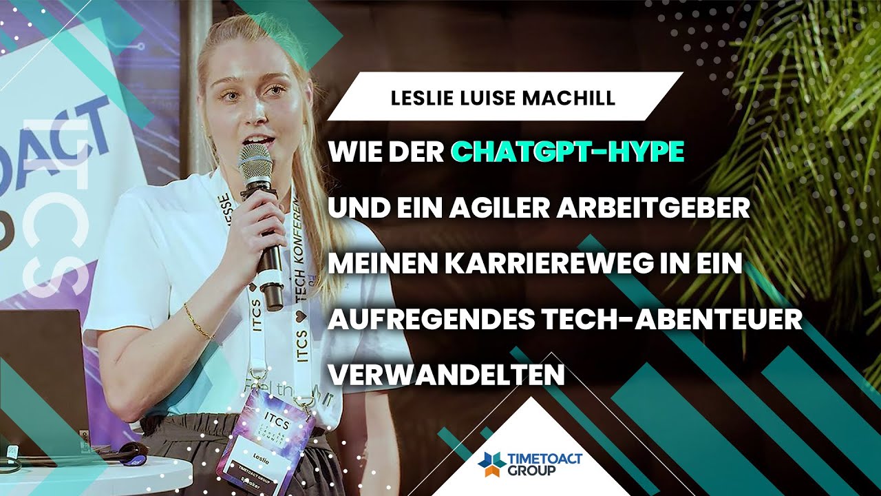 Wie der ChatGPT-Hype und ein agiler Arbeitgeber... I Leslie Luise Machill I Women in Tech - YouTube