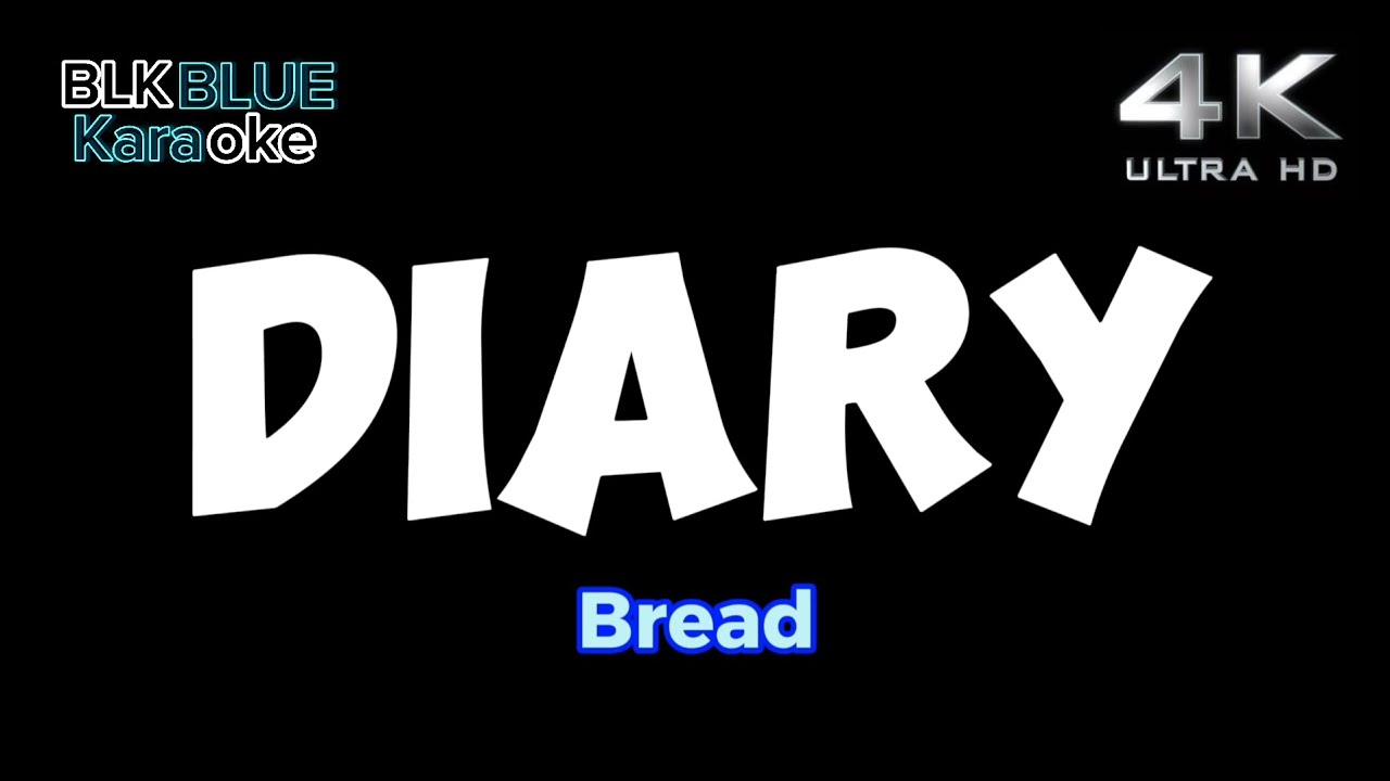 Diary - Bread (karaoke version) - YouTube