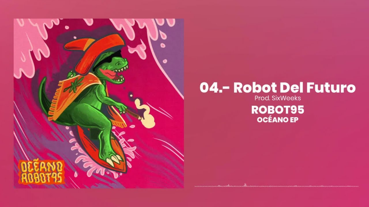 Robot95 - Robot del Futuro - Prod. SixWeeks (Audio Oficial) - YouTube