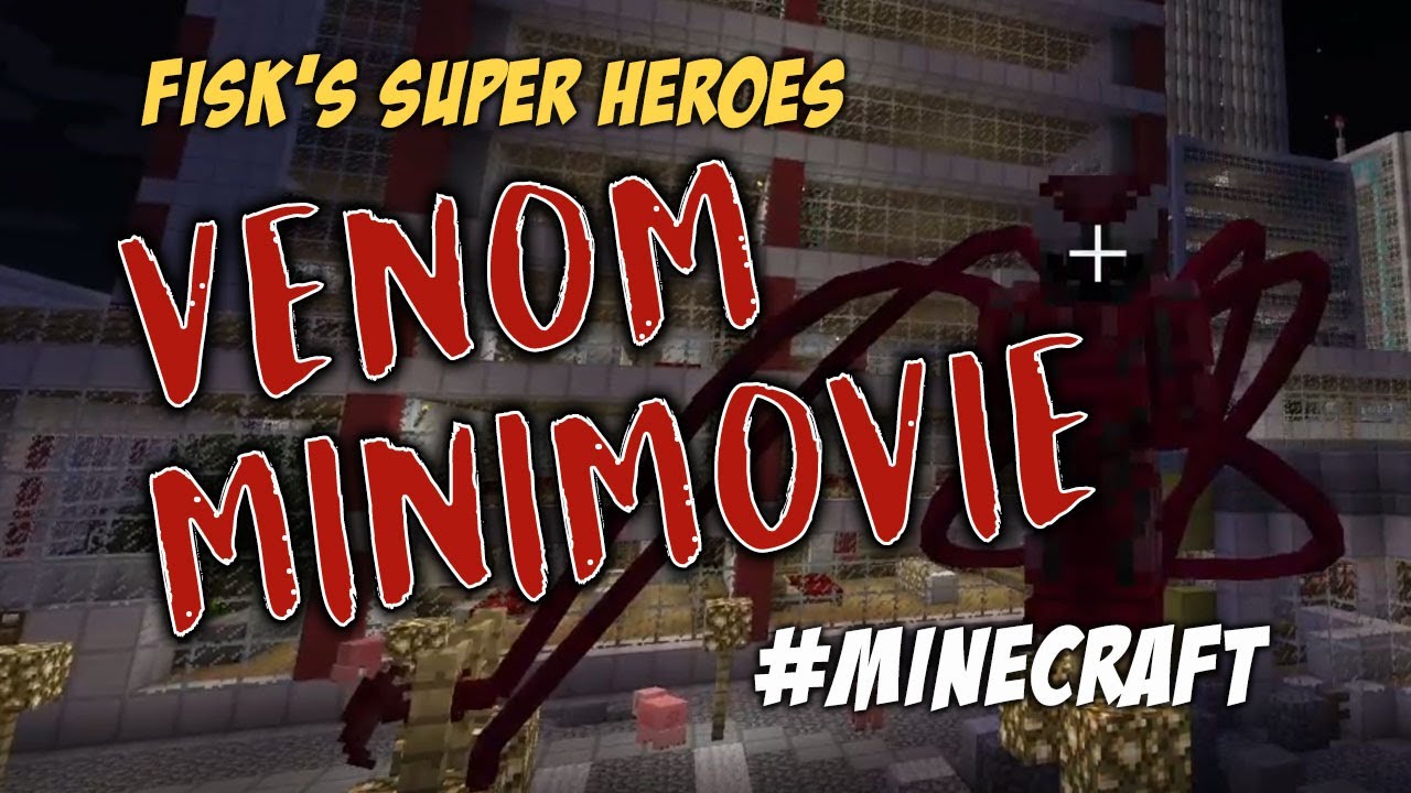 MINECRAFT - Fisk's Superheroes Mod Addons - минифильм про Венома - YouTube