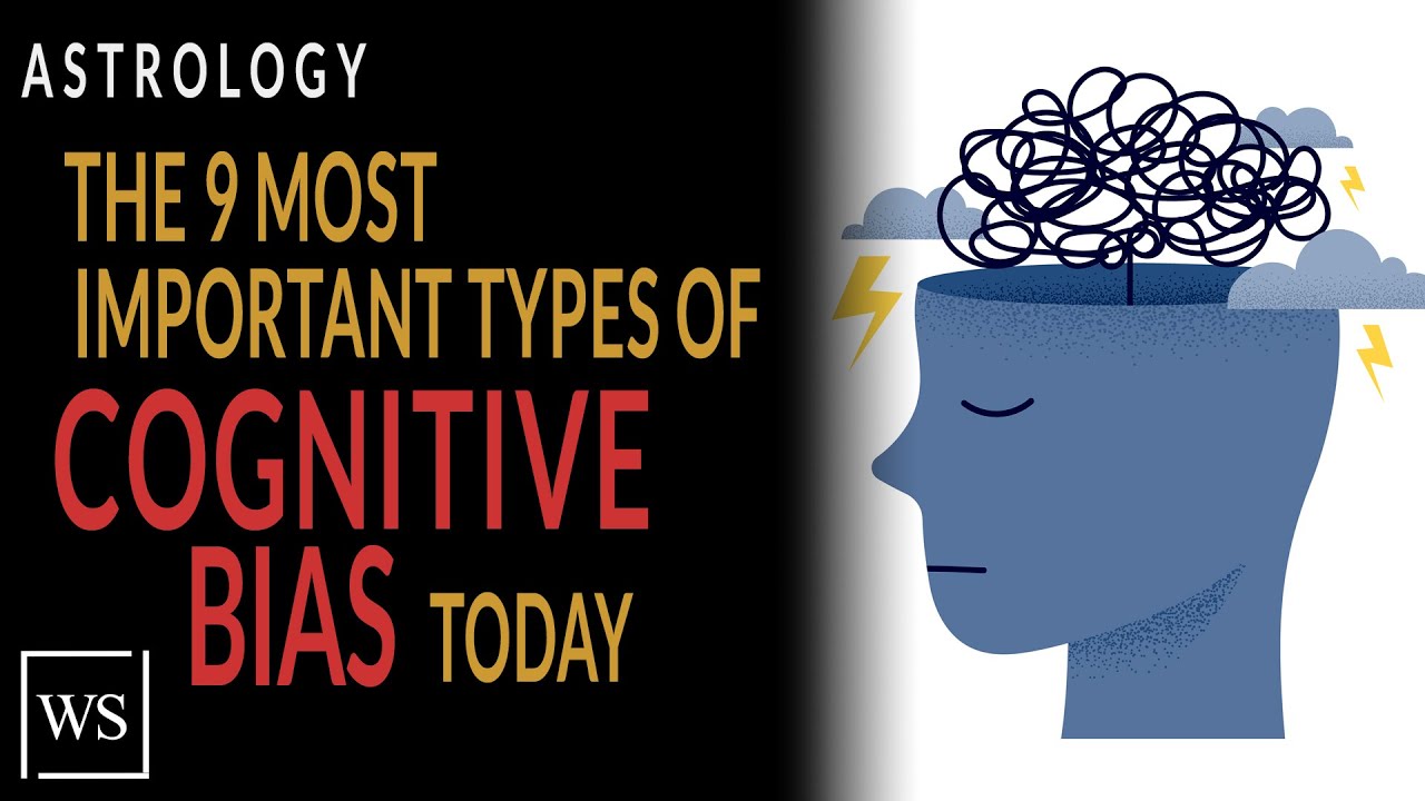 9 Most Important Types of Cognitive Bias Today - YouTube
