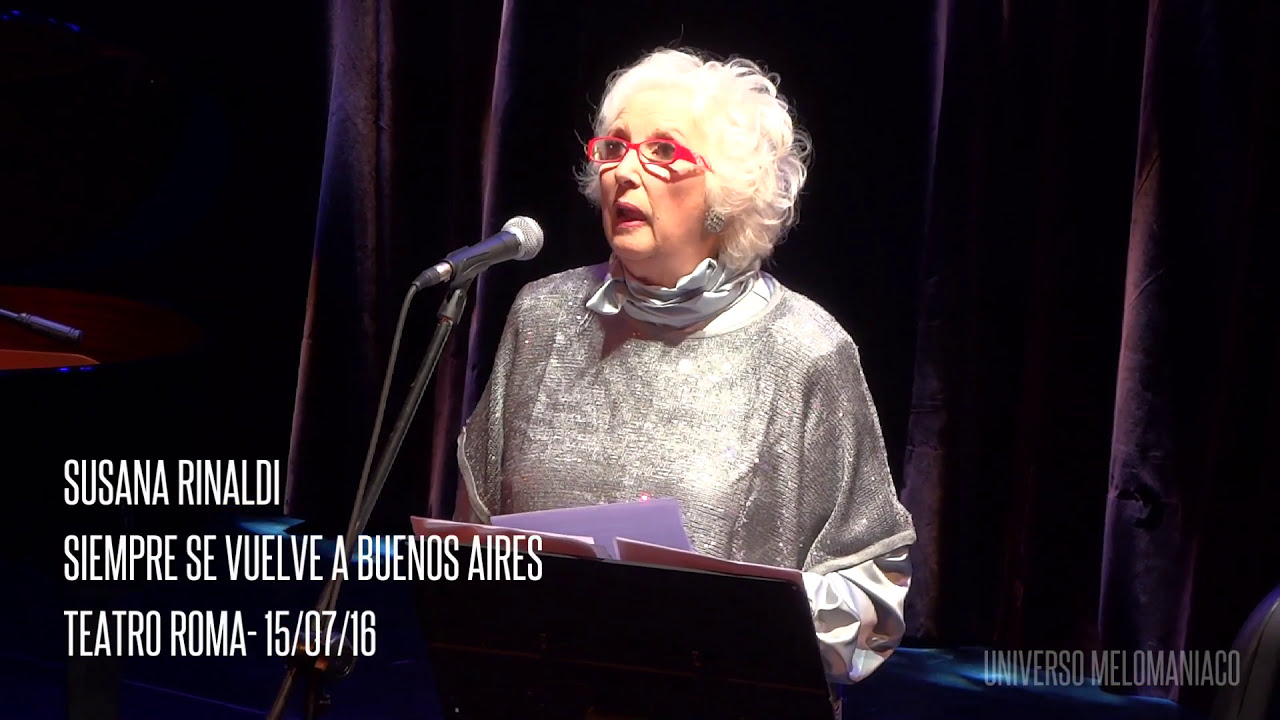 Susana Rinaldi - Siempre Se Vuelve a Buenos Aires - 15/07/16 - YouTube