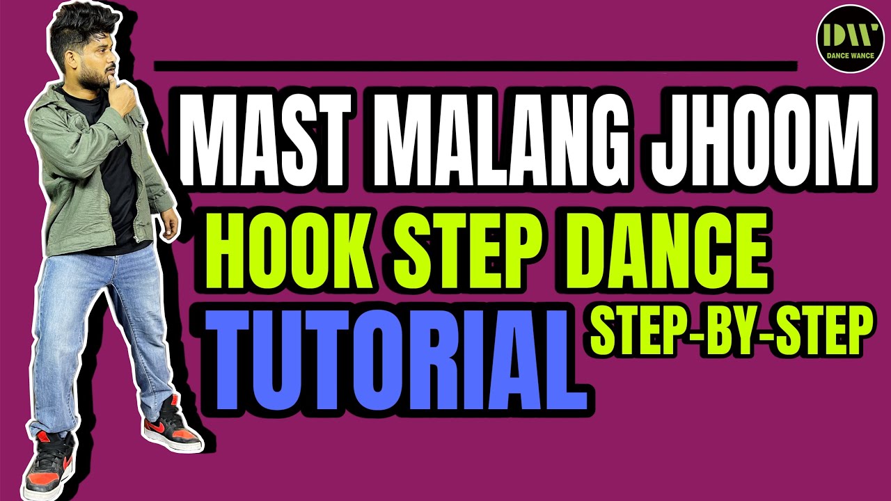 Mast Malang Jhoom Dance Hook Step Tutorial Step-by-Step | Dance Wance ...