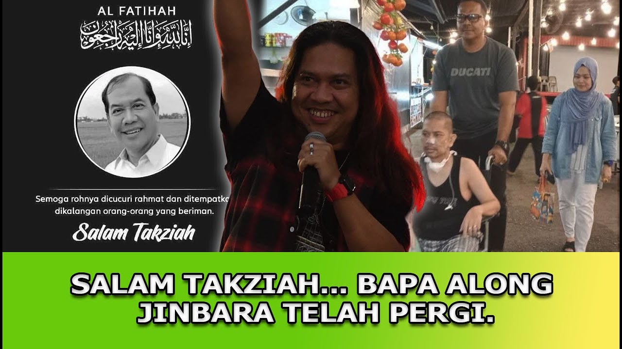 BAPA ALONG JINBARA MENINGGAL DUNIA. - YouTube