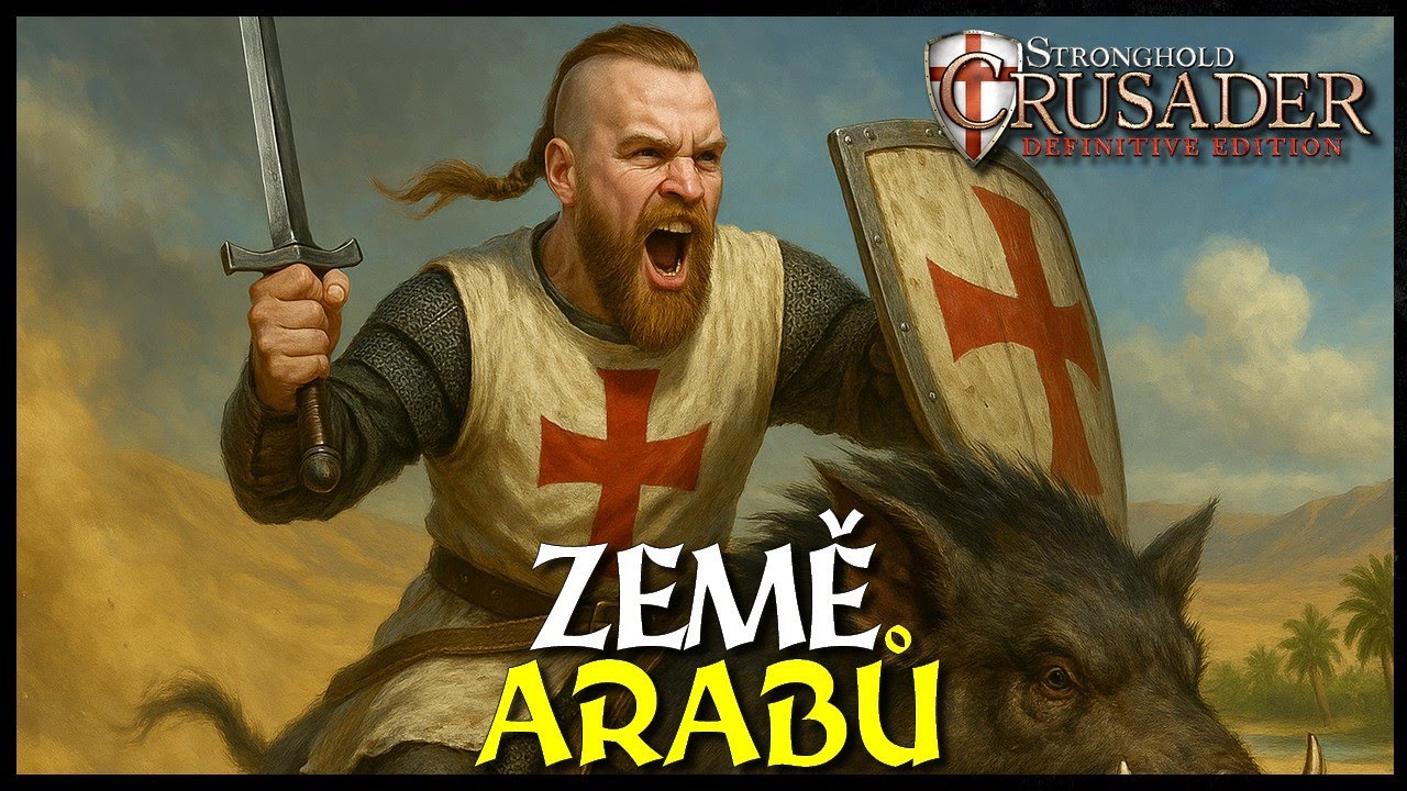 ZEMĚ ARABŮ | Stronghold Crusader: Definitive Edition #14 (CZ DAB) - YouTube