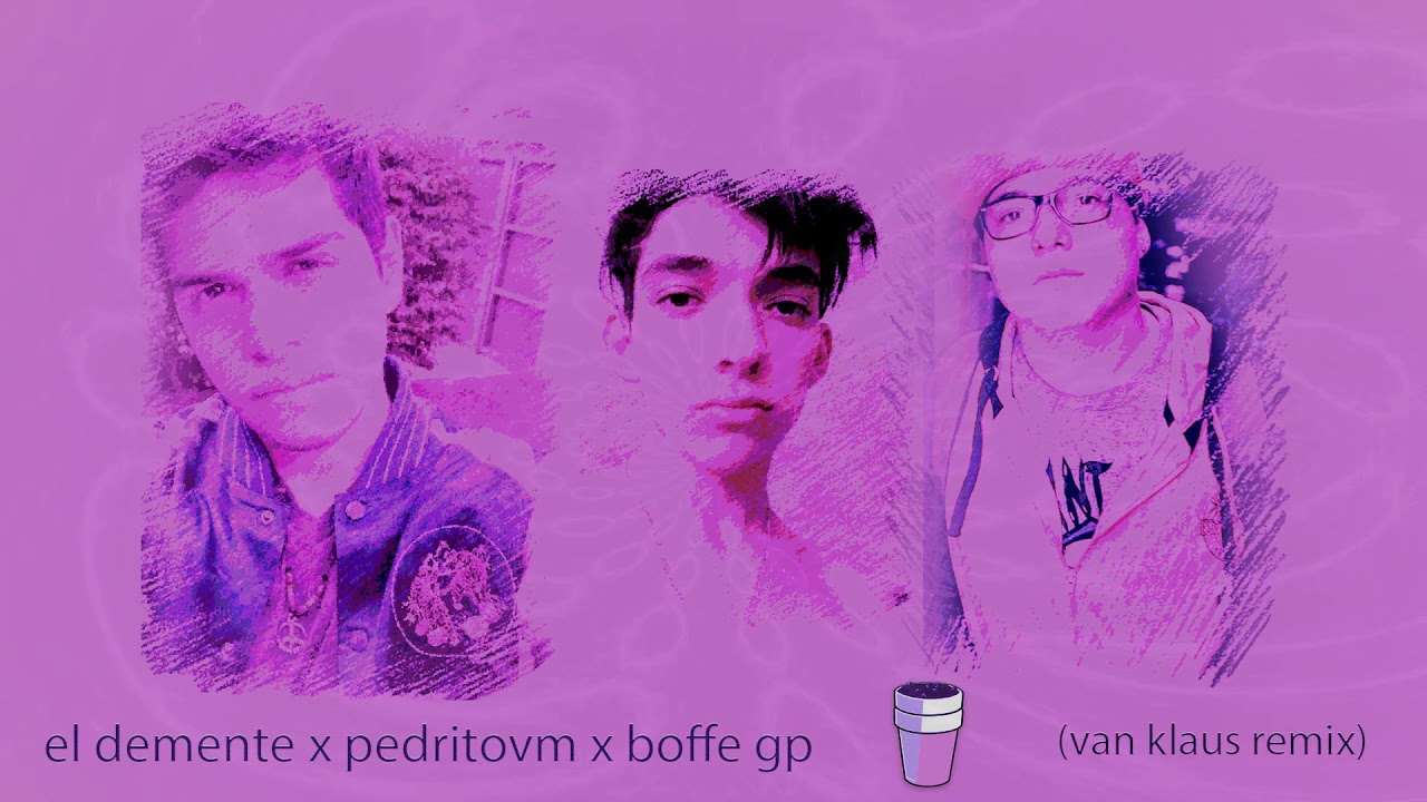 el demente x pedritovm x boffe gp (van klaus remix) - YouTube
