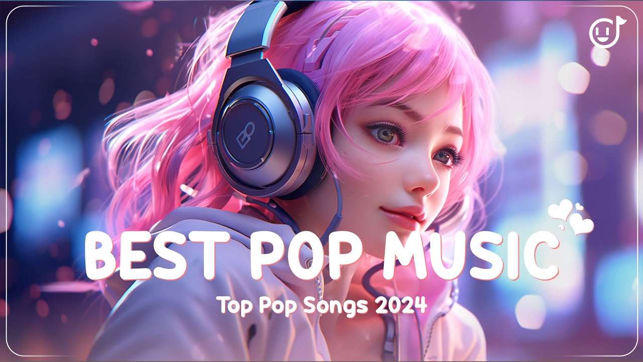 Best Pop Music 2024 ♫ Pop Music Playlist ♪ Top Trending Songs 2024 ...