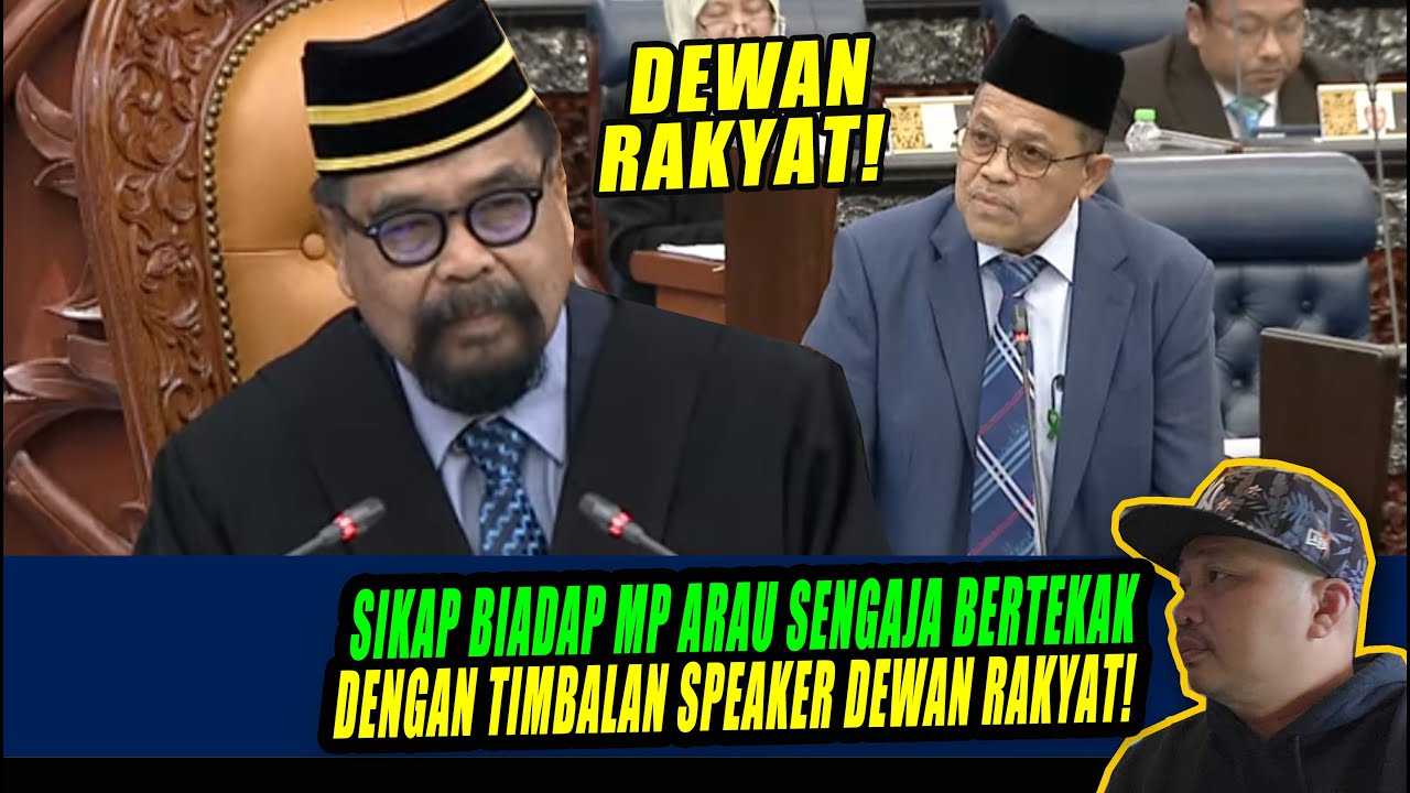 [dewan rakyat] SIKAP BIADAP MP ARAU SENGAJA BERTEKAKDENGAN TIMBALAN ...