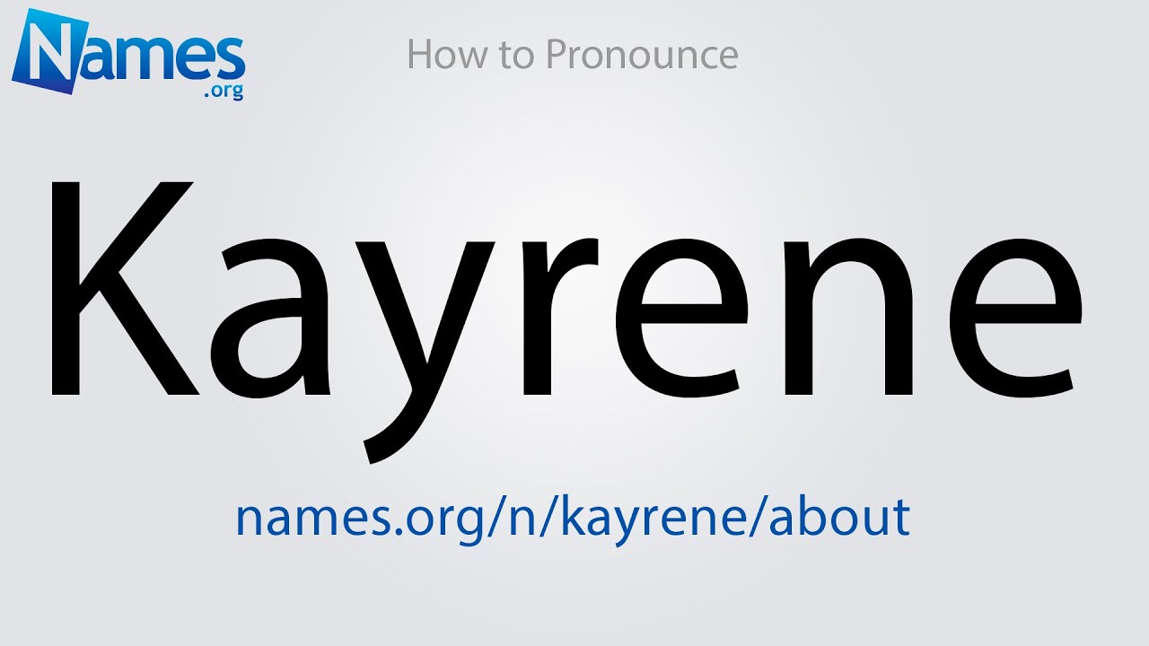 How to Pronounce Kayrene - YouTube