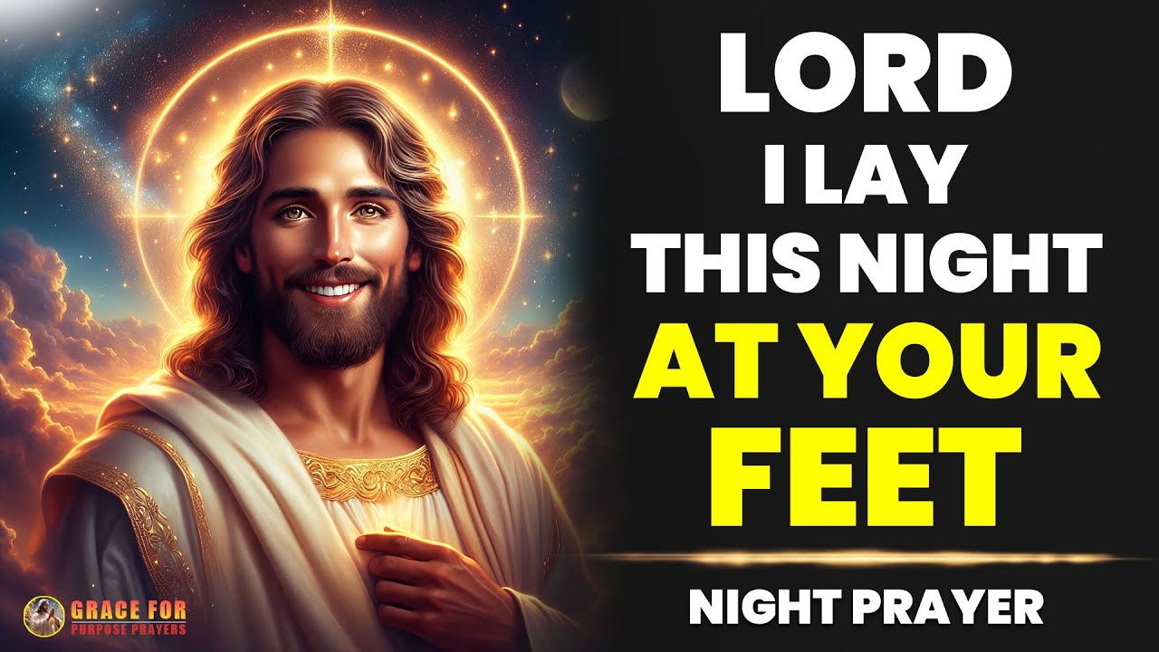 A Blessed Night Prayer to Prayer Before Sleep - Lord, I Lay this Night ...