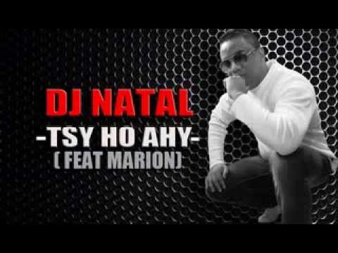 DJ NATAL  - TSY HO AHY  (Feat MARION)