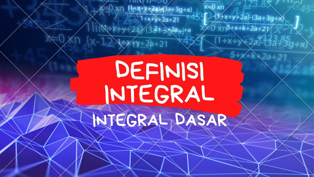PART 1 : Definisi dan Konsep Integral Tak Tentu (Matematika Umum kelas ...
