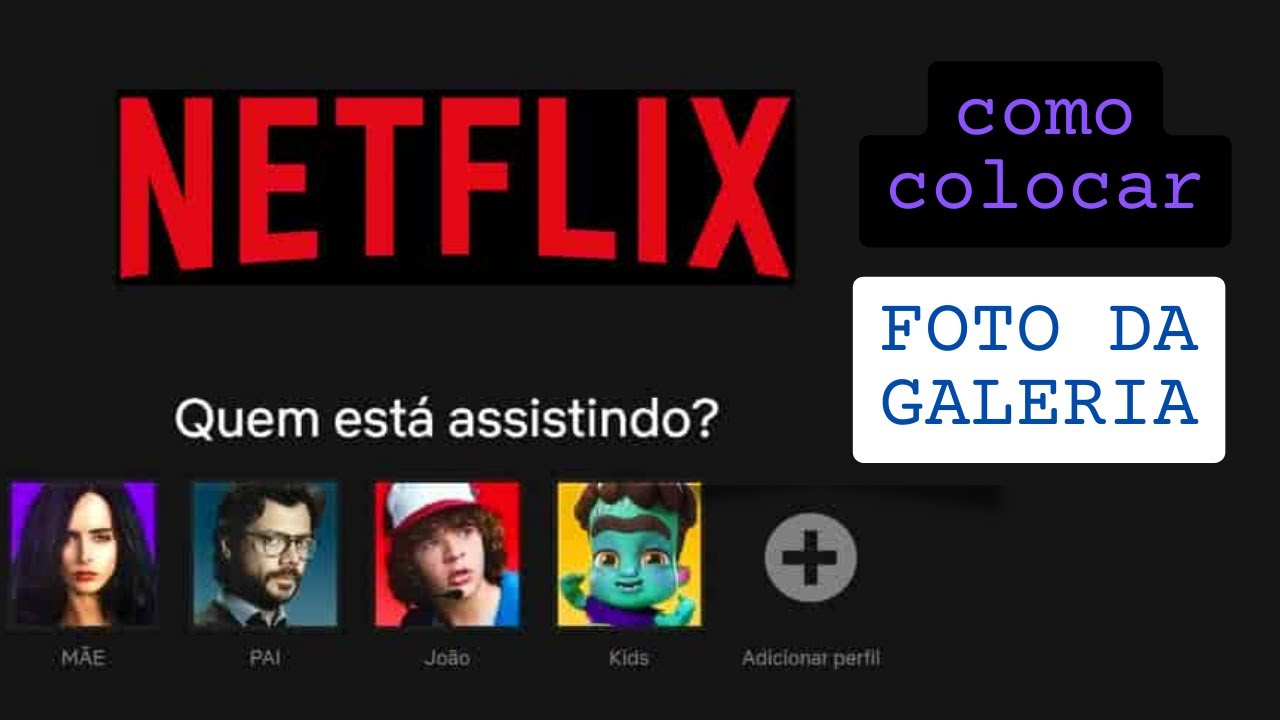 Como colocar foto da sua galeria no perfil da Netflix - YouTube
