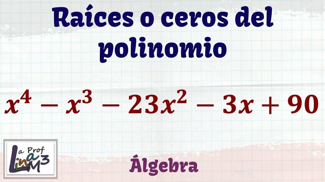 Ra ces O Ceros De Un Polinomio De Grado 4 La Prof Lina M3 YouTube