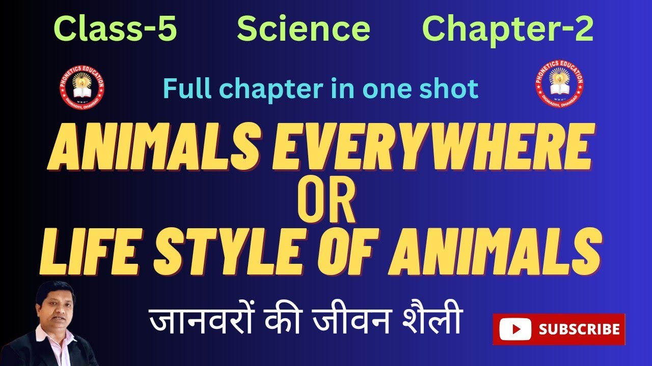 Animals everywhere class 5 | lifestyle of animals class 5 | animals ...