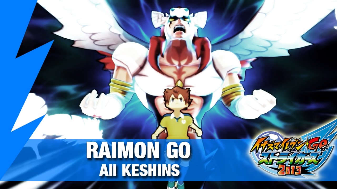 Raimon GO - All Keshins - Inazuma eleven GO Strikers 2013 - YouTube