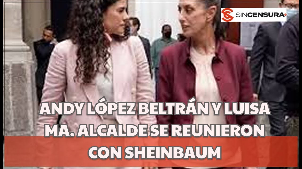 ¿#SHEINBAUM dio JALÓN de OREJAS a ANDY LÓPEZ y LUISA MA. ALCALDE? - YouTube
