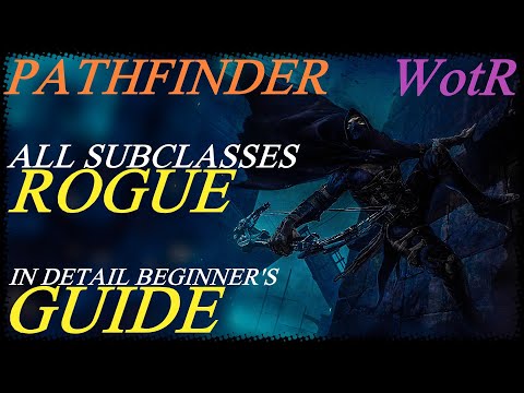 Pathfinder: WotR - All Rogue SubClasses Starting Builds - Beginner's ...