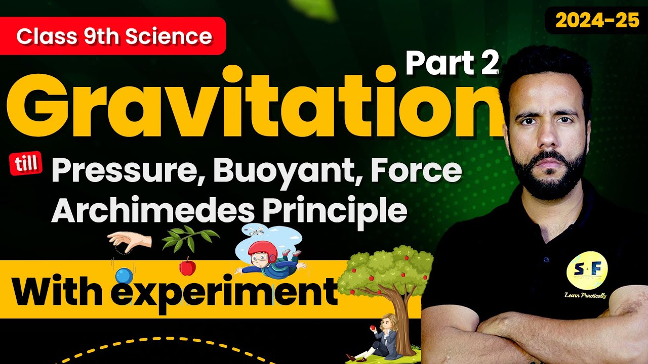Gravitation with Live Experiment 2024-25 | Pressure, Buoyant Force | Class 9th Science by Ashu ...