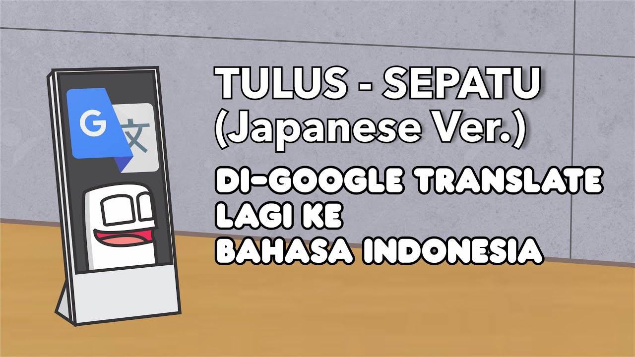 TULUS - Sepatu Versi Jepang Di Google Translate Balik ke Bahasa ...