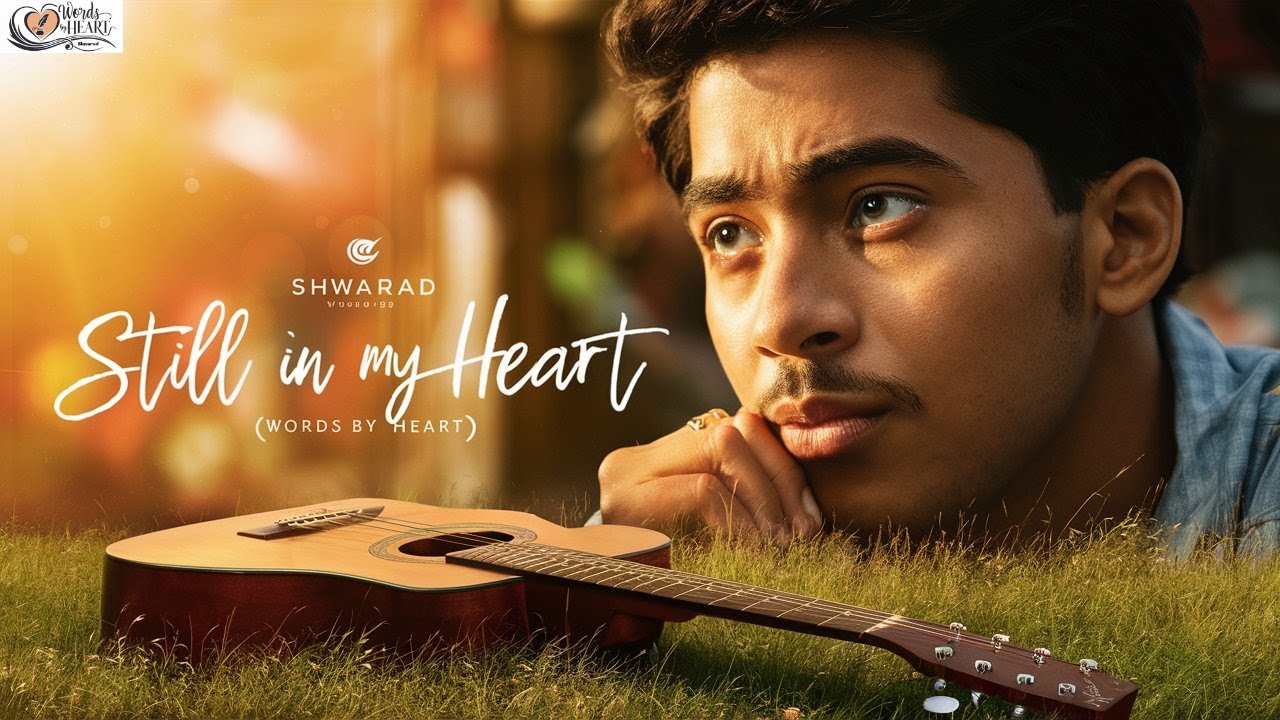 Still in My Heart | Shwarad (Words by Heart) | Lyrical Music Video ...