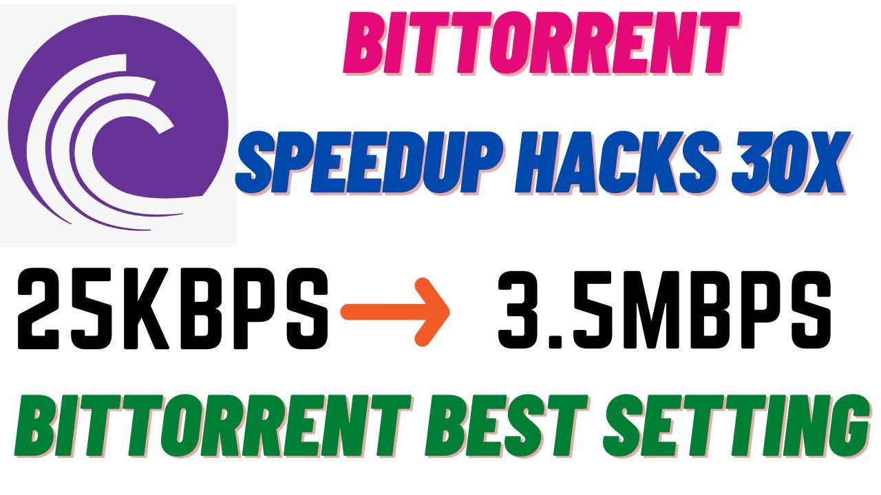 BitTorrent 30X Speed Hacks | Increase BitTorrent Downloading | Best ...