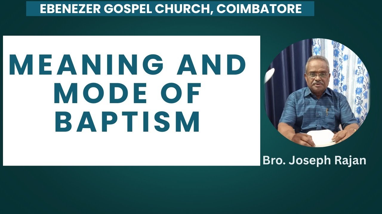 Meaning and Mode of Baptism | Bro. Joseph Rajan - YouTube