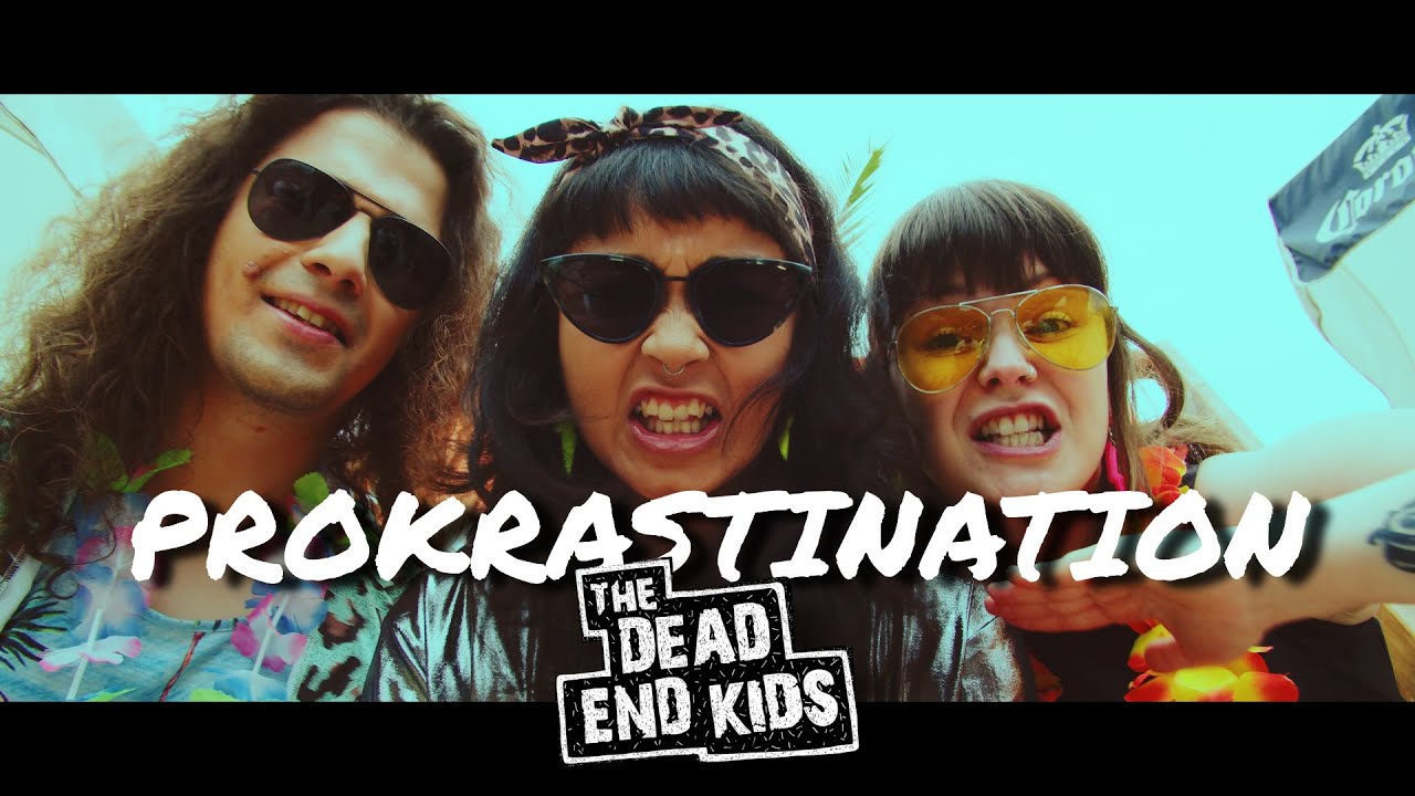 The Dead End Kids - Prokrastination (official video) - YouTube