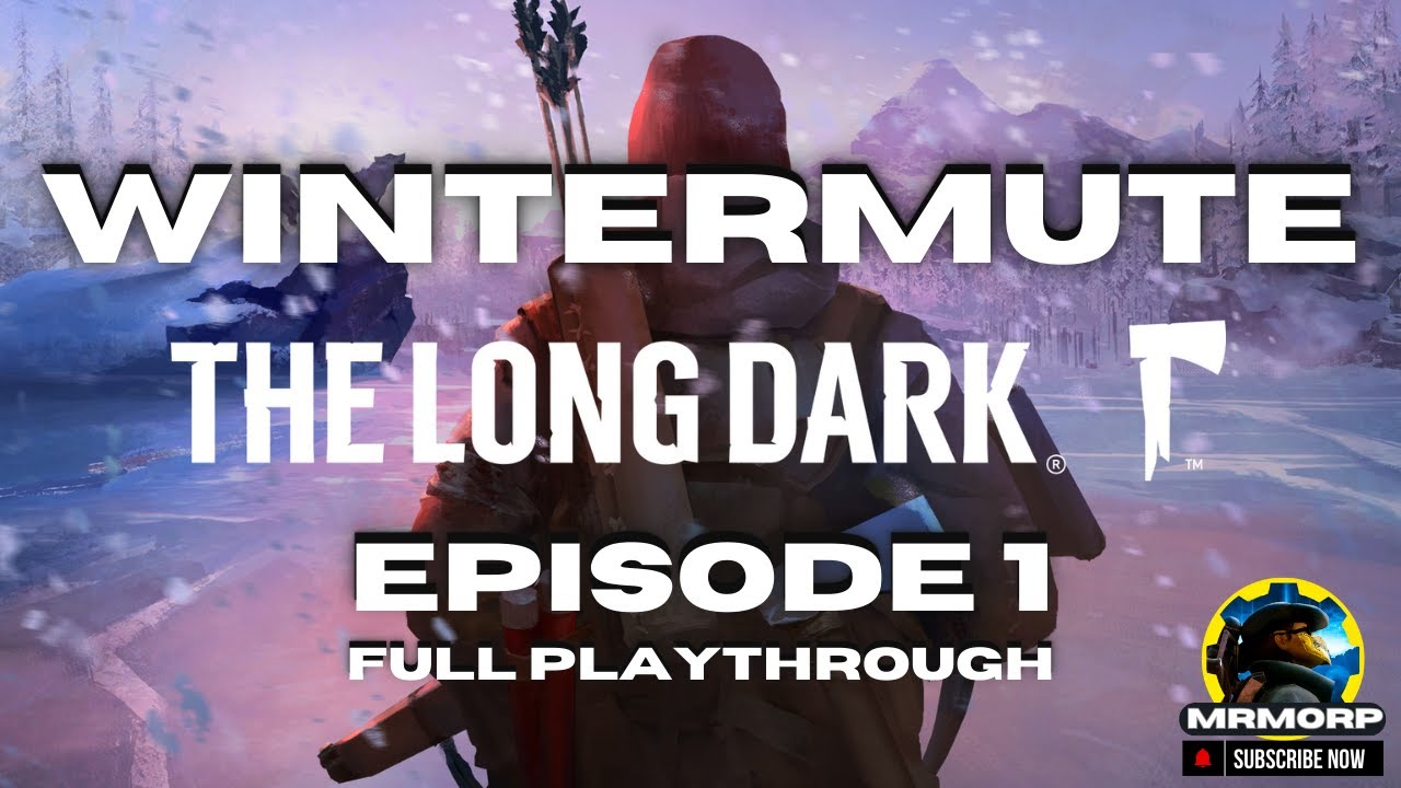 Lets Play The Long Dark Wintermute Episode 1 | The Long Dark - YouTube