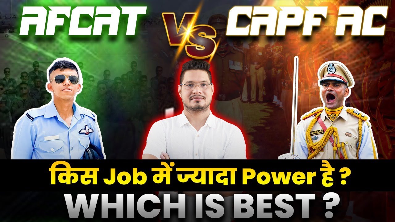 AFCAT vs CAPF AC: कौन सी Job में है ज्यादा Power? | Which is Best ...