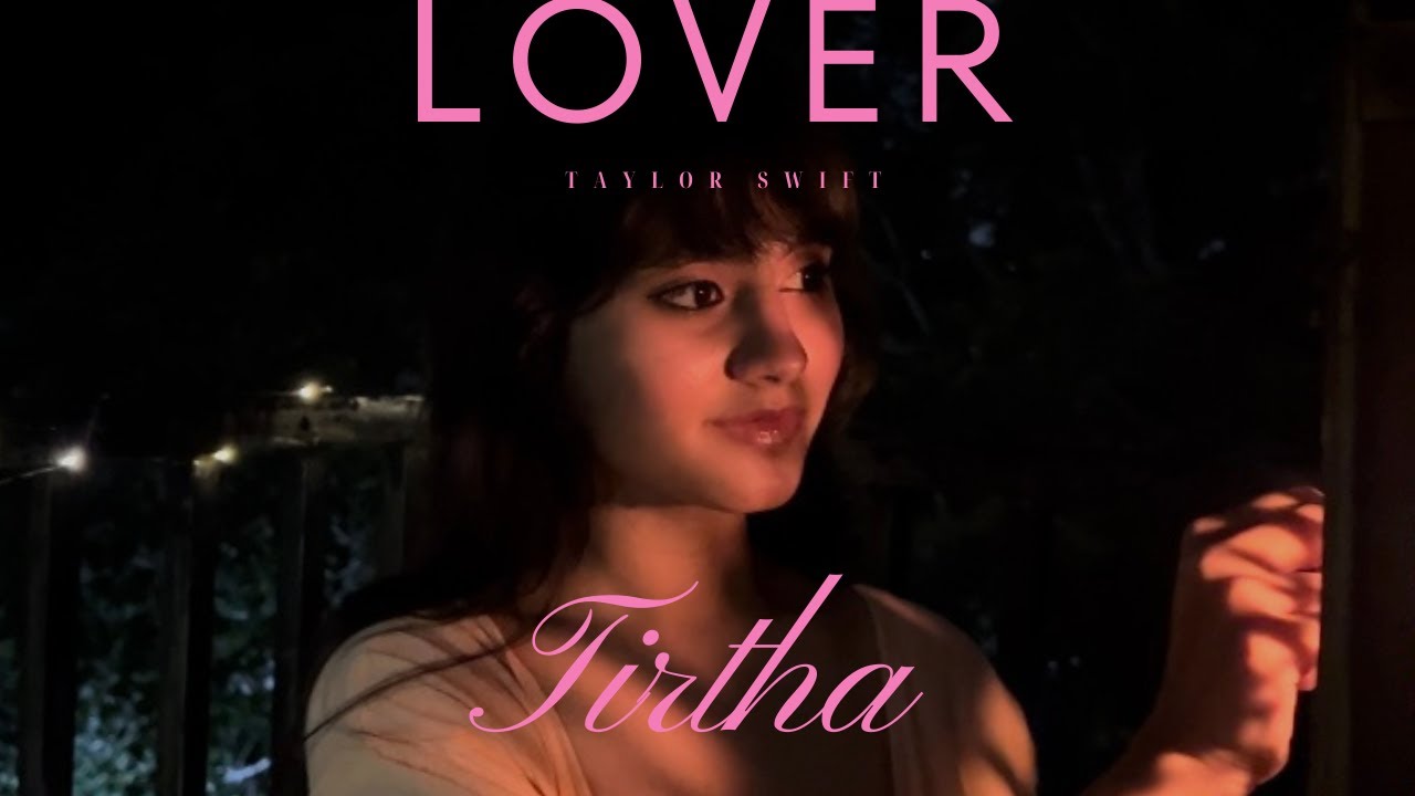 Taylor Swift - Lover | Cover By Tirtha - YouTube