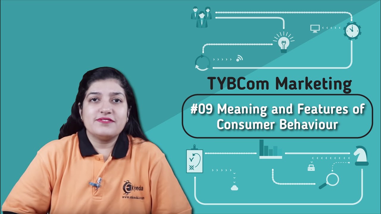 Meaning and Features of Consumer Behaviour - Introduction to Marketing ...
