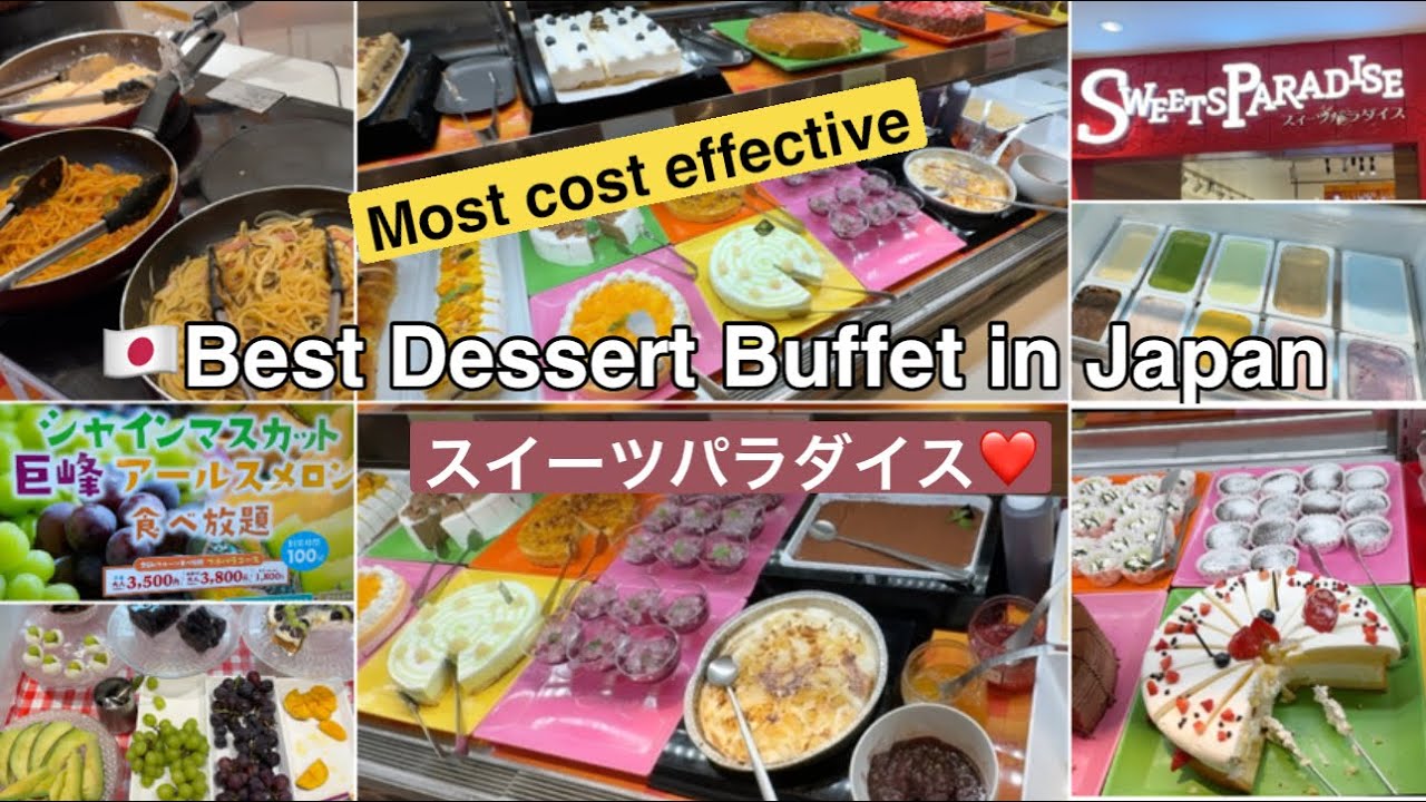 (Japan) Best (Most cost effective) Dessert Buffet - Sweets Paradise ...
