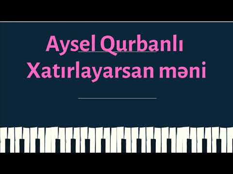 Aysel Qurbanlı - Xatırlayarsan məni (Canlı)