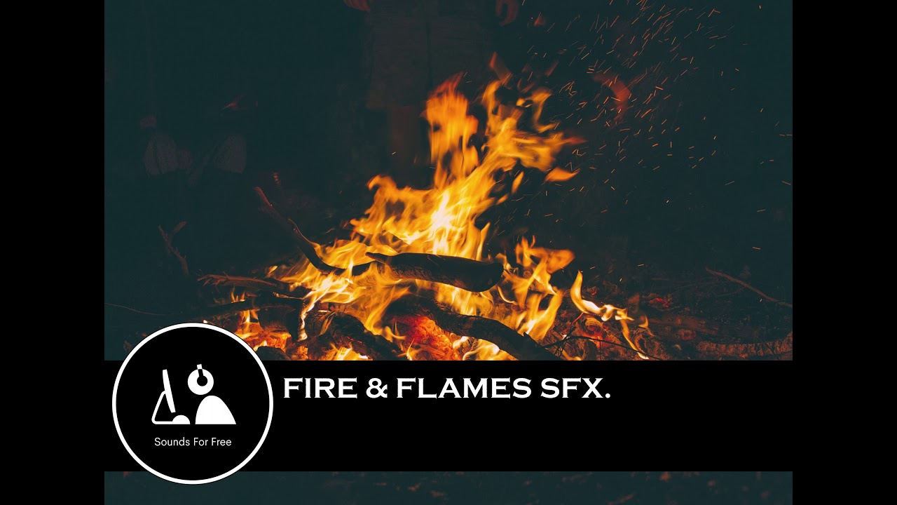 Sound Effects - Different fire & flames sfx. - YouTube