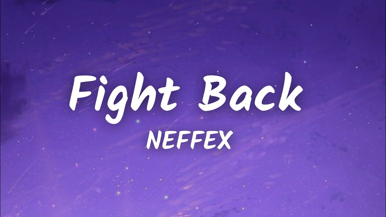 Neffex - Fight Back (Lyrics) - YouTube