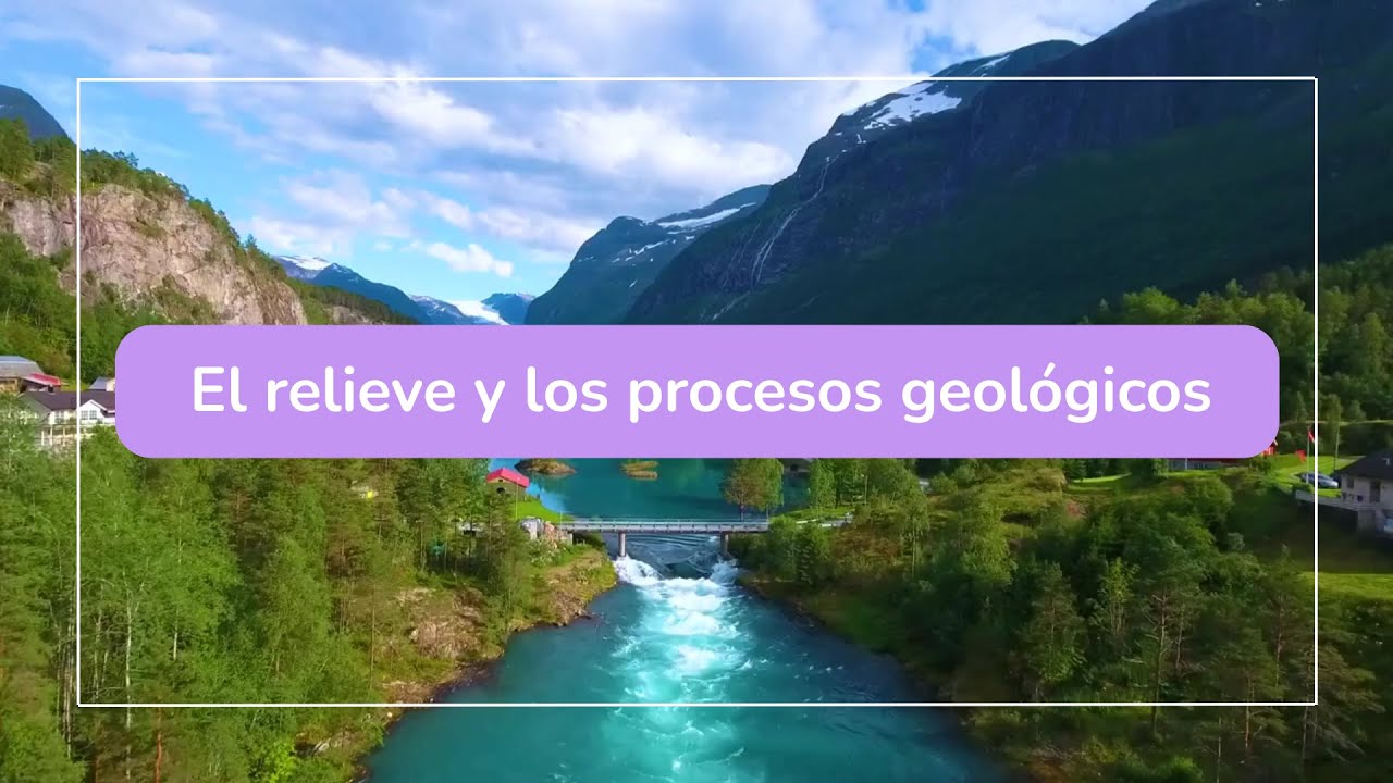 Procesos geológicos básicos de formación y modelado del relieve - YouTube