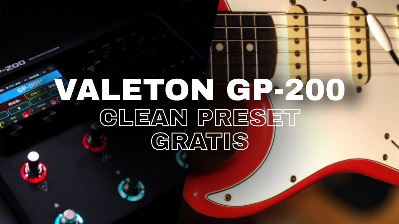 CLEAN PRESET GRATIS - VALETON GP200/LT | Daniel Llamoca - YouTube