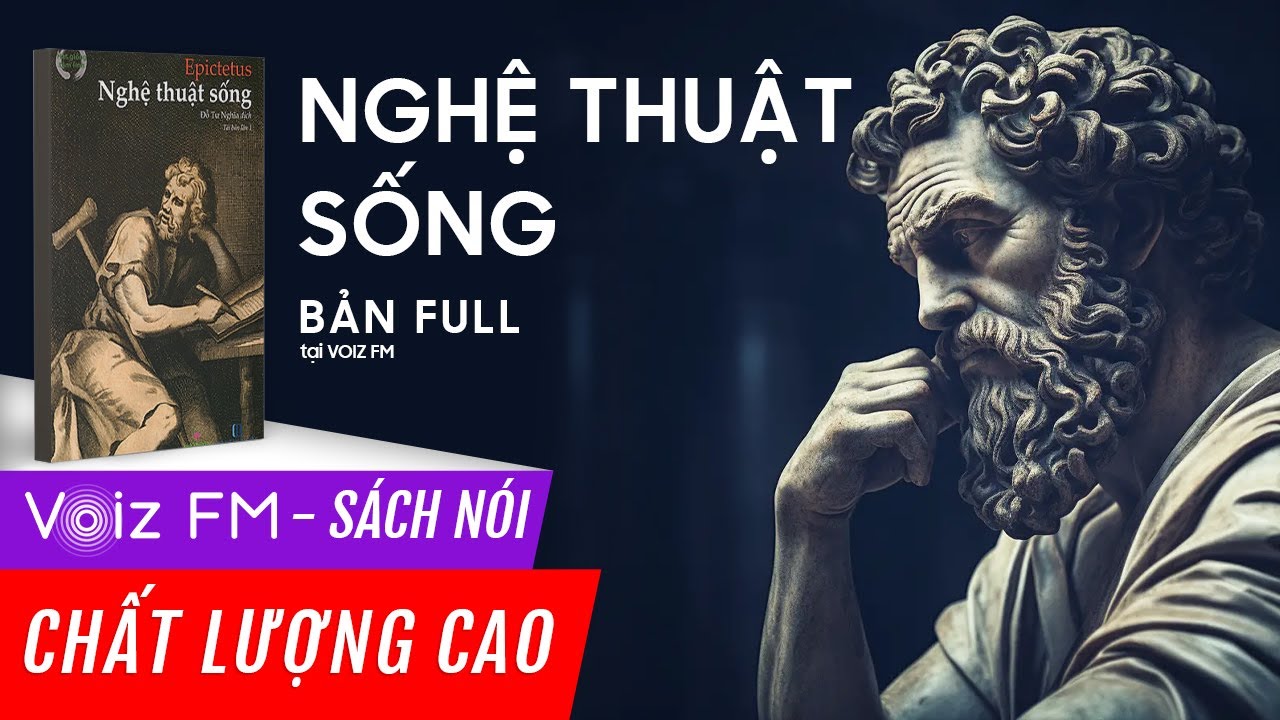 Sách nói Nghệ Thuật Sống - Epictetus | Voiz FM - YouTube