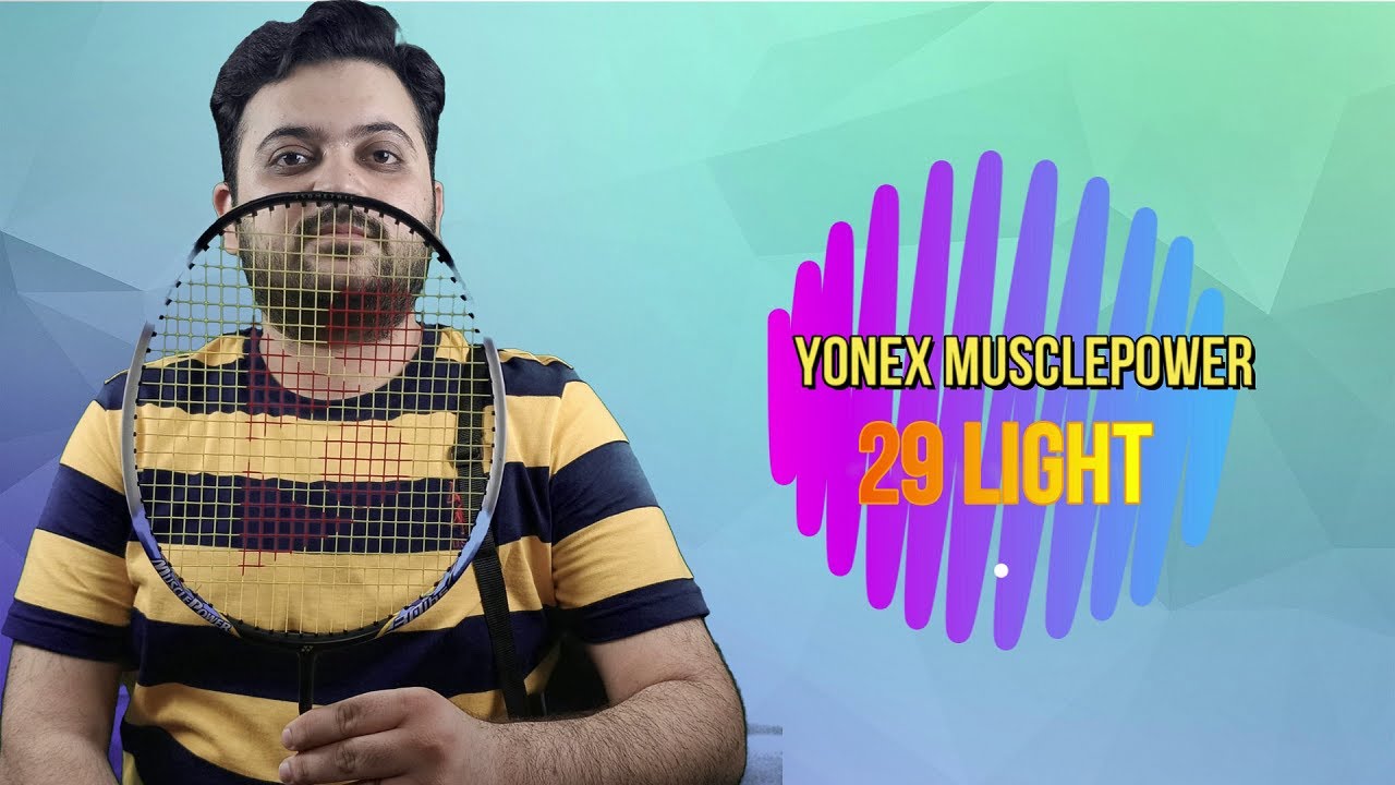 Yonex Muscle Power 29 light Badminton Racket Unboxing And Review ...