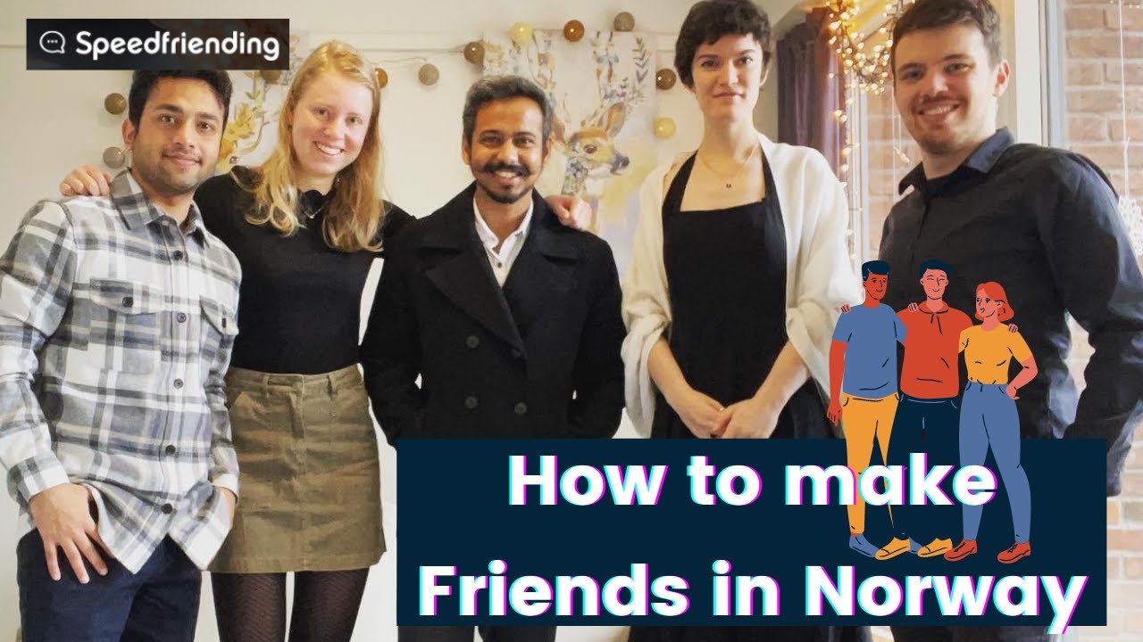 How To Make Friends In Norway | SpeedFriending - YouTube