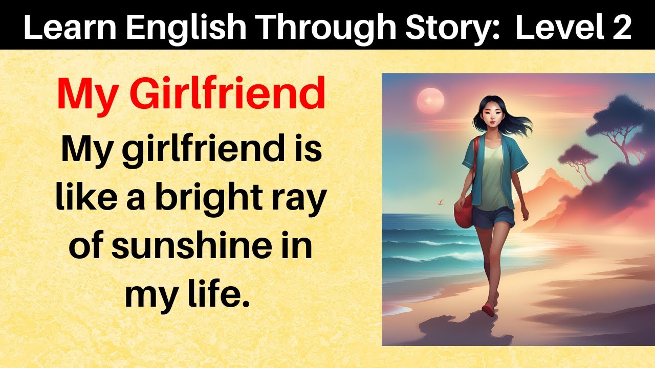 Learn English Through Story: Level 2 - My Girlfriend | Short Story ...