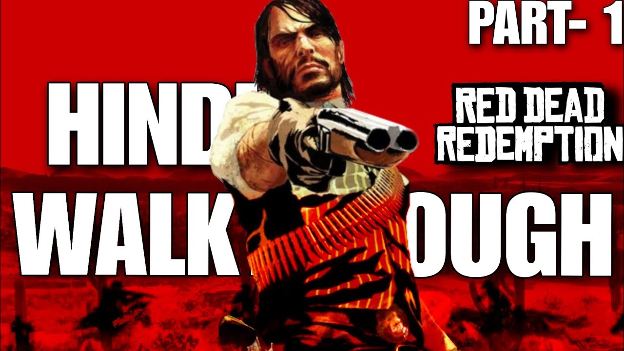 Red Dead Redemption 1 GAMEPLAY in HINDI | RDR 1 Walkthrough PART-1 ...